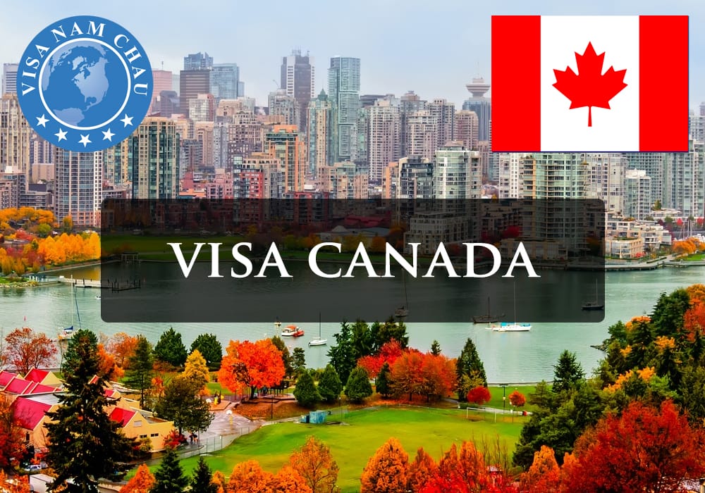 Những điều kiện để làm visa Canada mới nhất - Công ty TNHH Visa Năm Châu