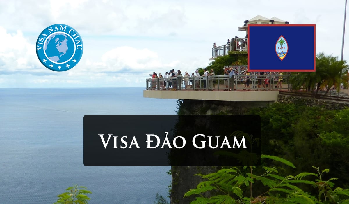 Dịch vụ làm visa Đảo Guam trọn gói 2024 - Công ty TNHH Visa Năm Châu